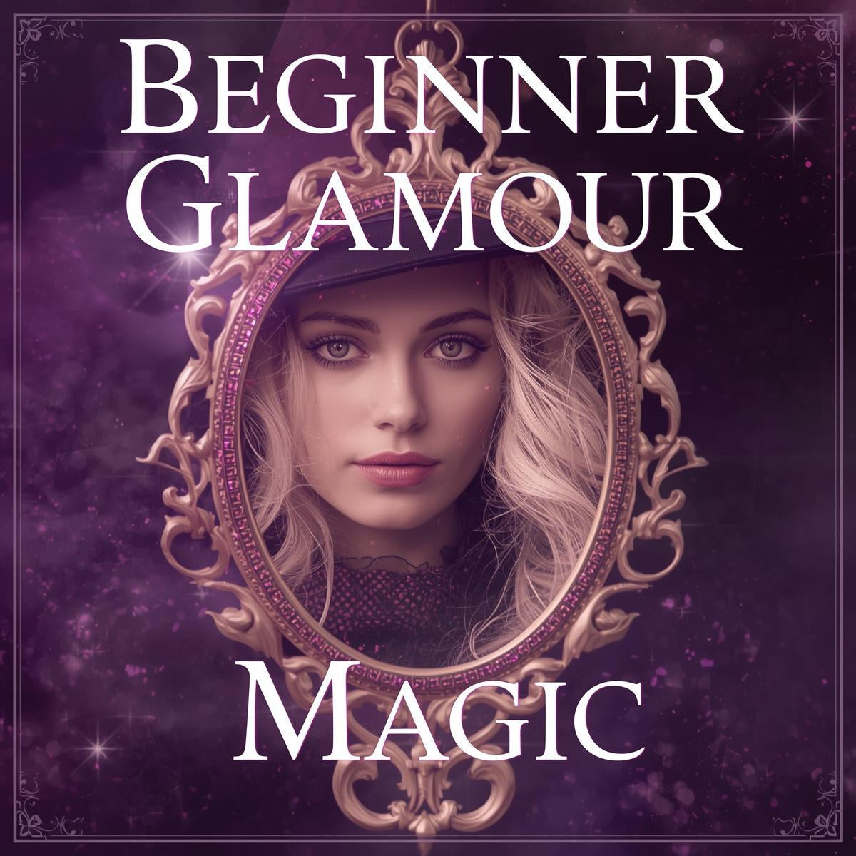 The Art of Beginner Glamour Magic — Radiate Your Inner Power – Witchsey ...